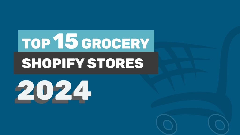 Top 15 Grocery Shopify Stores 2024 - Blog - WebCrowd.co.in